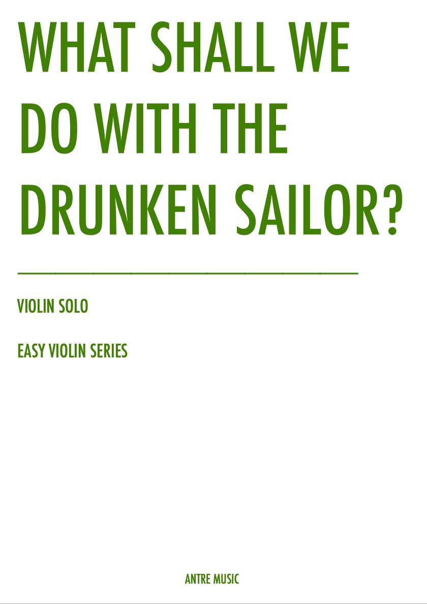 What Shall We Do With the Drunken Sailor? - Violin - Antre Music